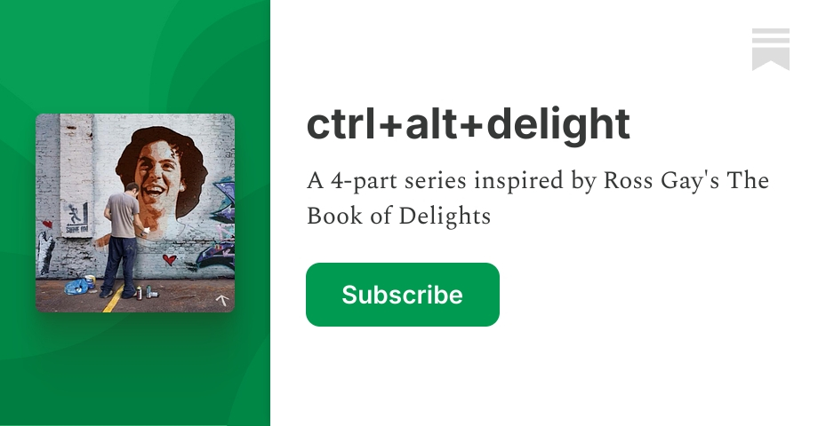 ctrl+alt+delight | David Maney | Substack