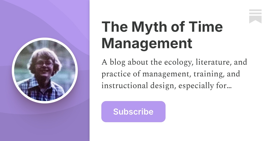 The Myth of Time Management | David Moser | Substack