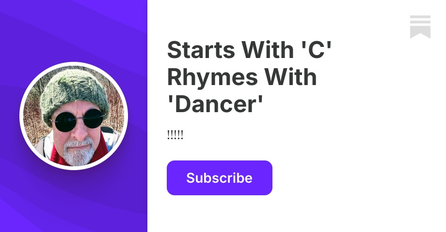 Starts With 'C' Rhymes With 'Dancer' | Substack