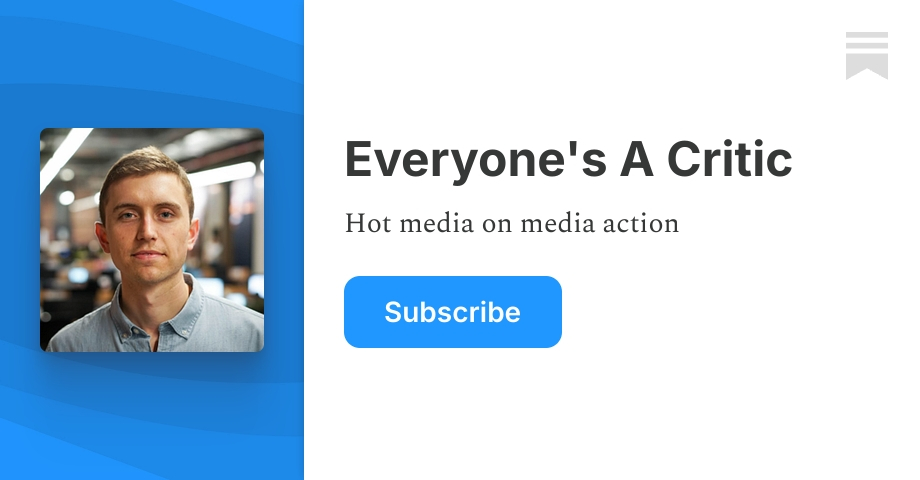 Everyone's A Critic | David Uberti | Substack