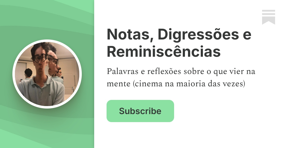 Notas, Digressões e Reminiscências | Davi Fonseca | Substack