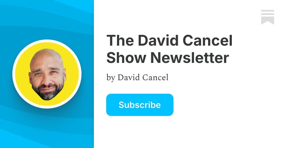 The David Cancel Show Newsletter | Substack