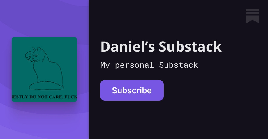 Daniel’s Substack | Daniel M | Substack