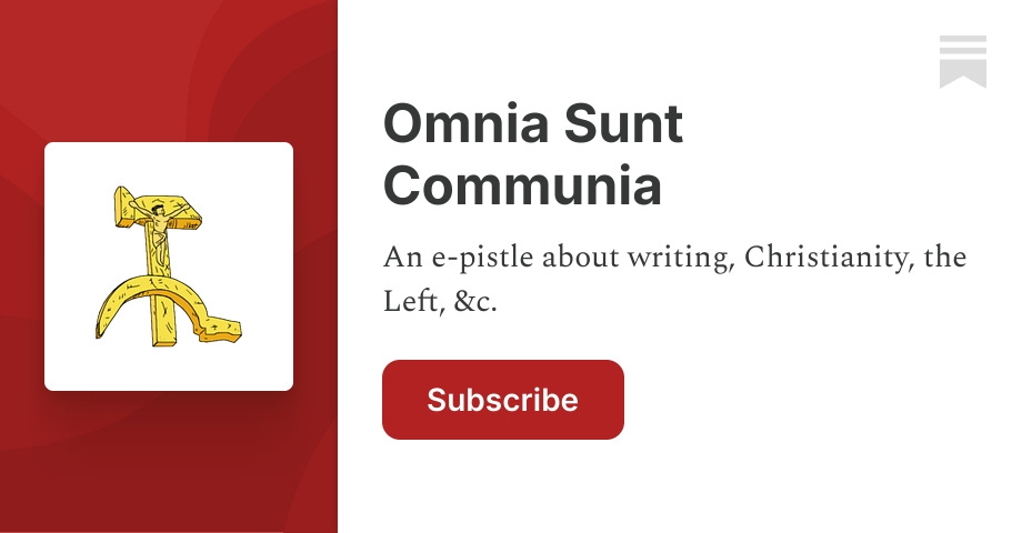 Omnia Sunt Communia | Dean Dettloff | Substack