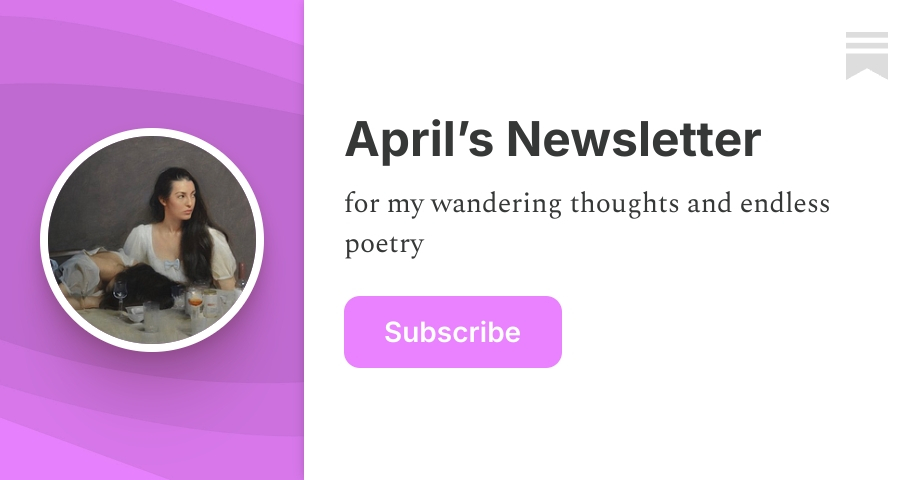 April’s Newsletter | dear april | Substack