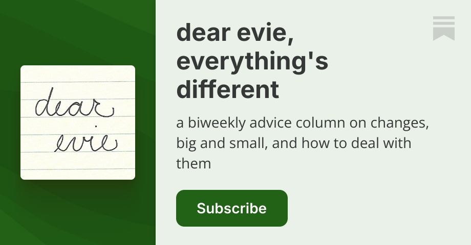 dear evie, everything's different | Eve Andrews | Substack