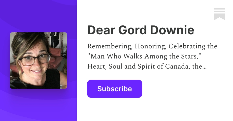 Dear Gord Downie | Kelli Kieley | Substack