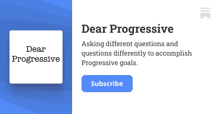Dear Progressive | Bob Clough | Substack