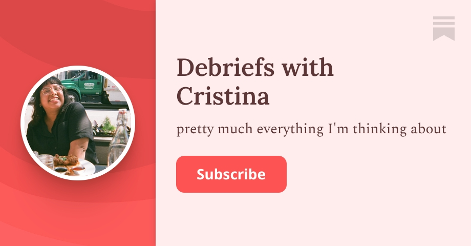 Debriefs with Cristina | Substack