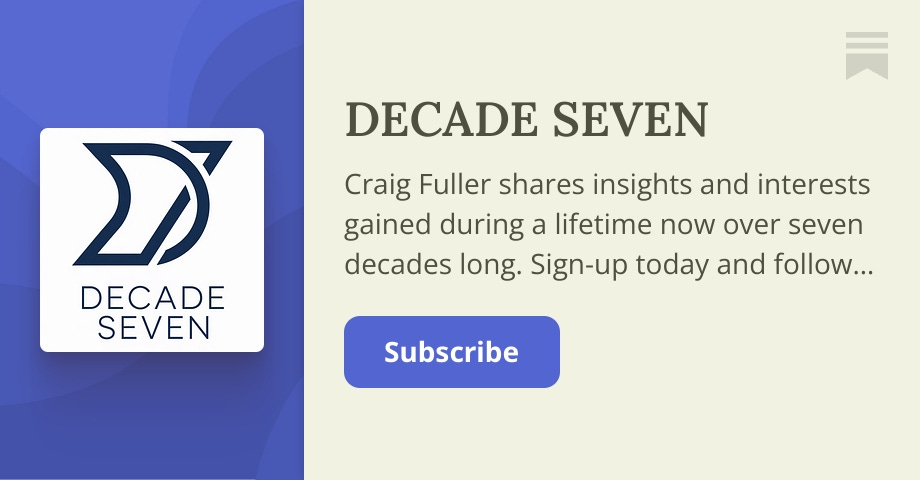 DECADE SEVEN | Craig Fuller | Substack