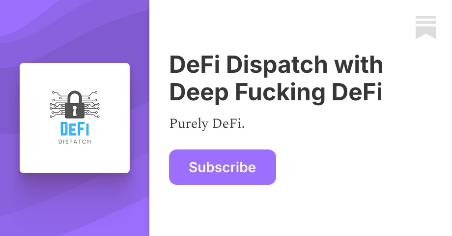 DeFi Dispatch with Deep Fucking DeFi | Substack