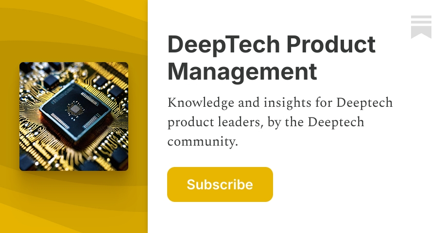 DeepTech Product Management | The DeepTech Syndicate | Substack