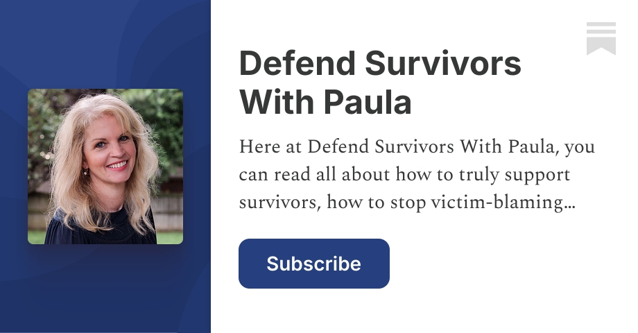 Defend Survivors With Paula | Paula Goodwin | Substack