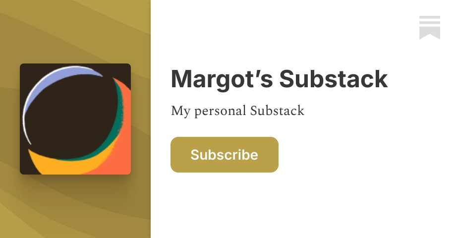 Margot’s Substack | Margot en español | Substack