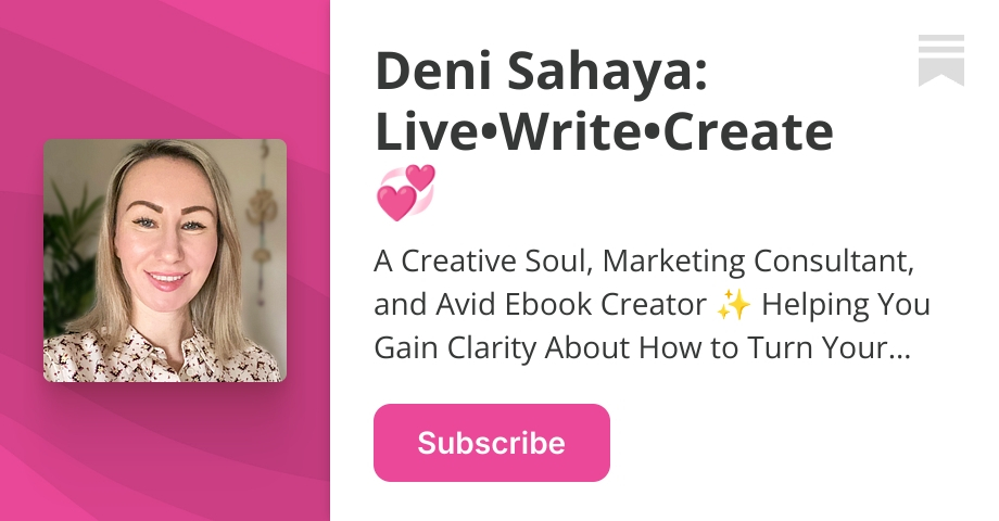 Deni Sahaya: Live•Write•Create 💞 | Substack