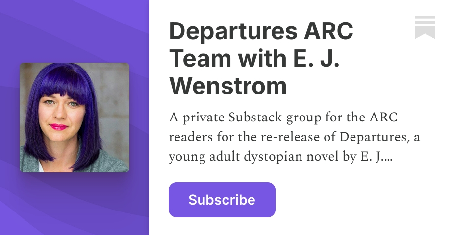 Departures ARC Team with E. J. Wenstrom | Substack