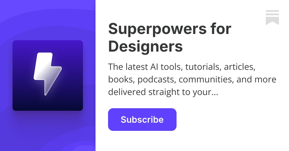 Superpowers for Designers | Shai | Substack
