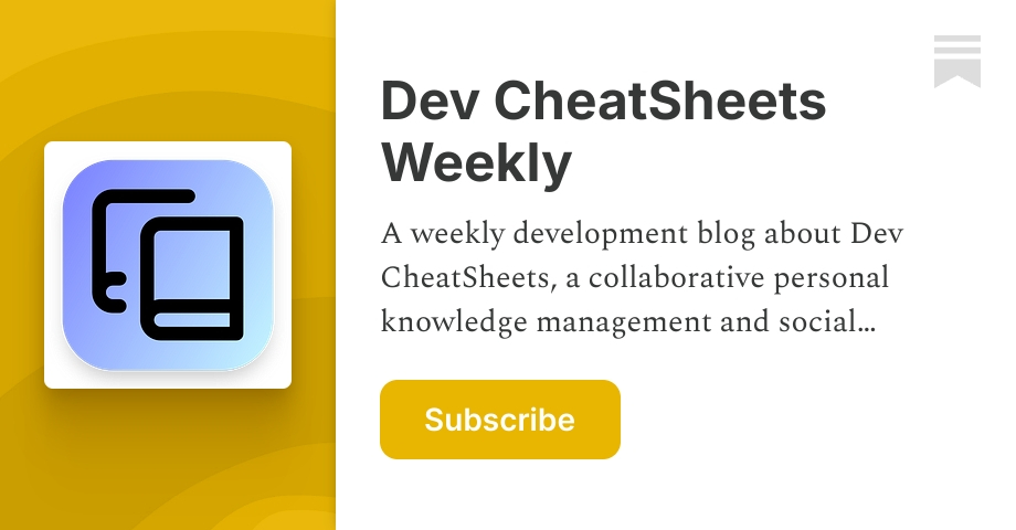 Dev CheatSheets Weekly | Mitch Edwards | Substack
