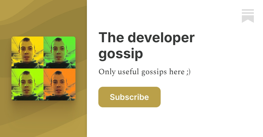The developer gossip | Substack