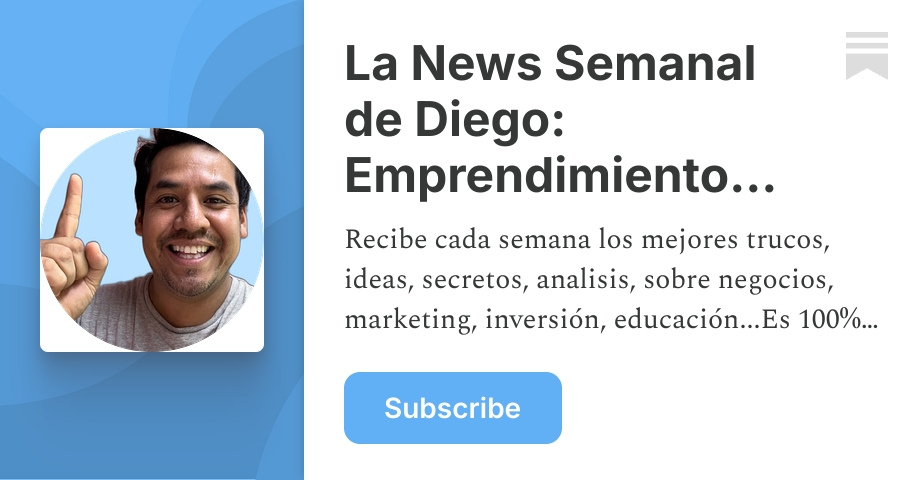 La News Semanal de Diego: Emprendimiento para todos | DIEGO MOLINA | Substack