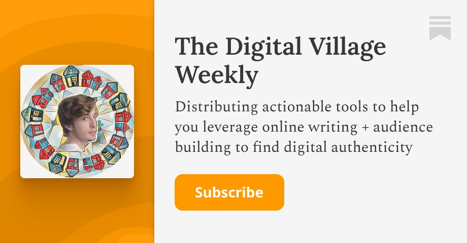 The Digital Village Weekly | Will Connelly | Substack
