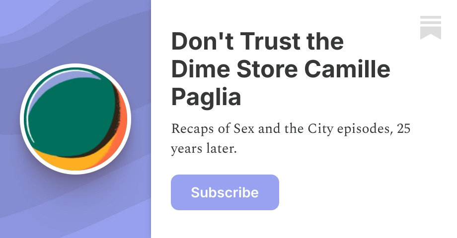 Don't Trust the Dime Store Camille Paglia | Liz | Substack