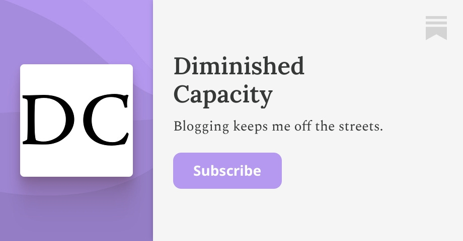 Welcome to “Diminished Capacity”. - by Perry E. Metzger