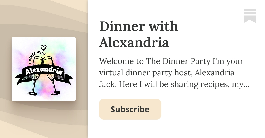 Dinner with Alexandria | Alexandria Jack | Substack