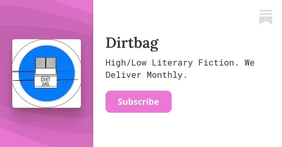 Dirtbag | Substack