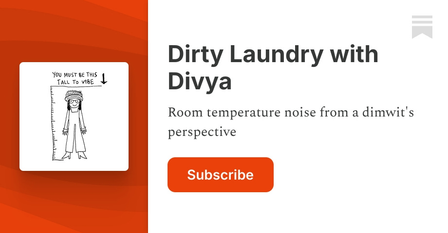 Dirty Laundry with Divya | Substack