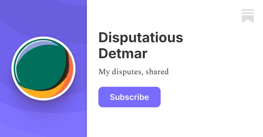 Disputatious Detmar | Joseph Detmar | Substack