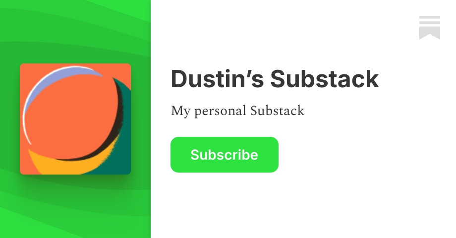Dustin’s Substack | Substack