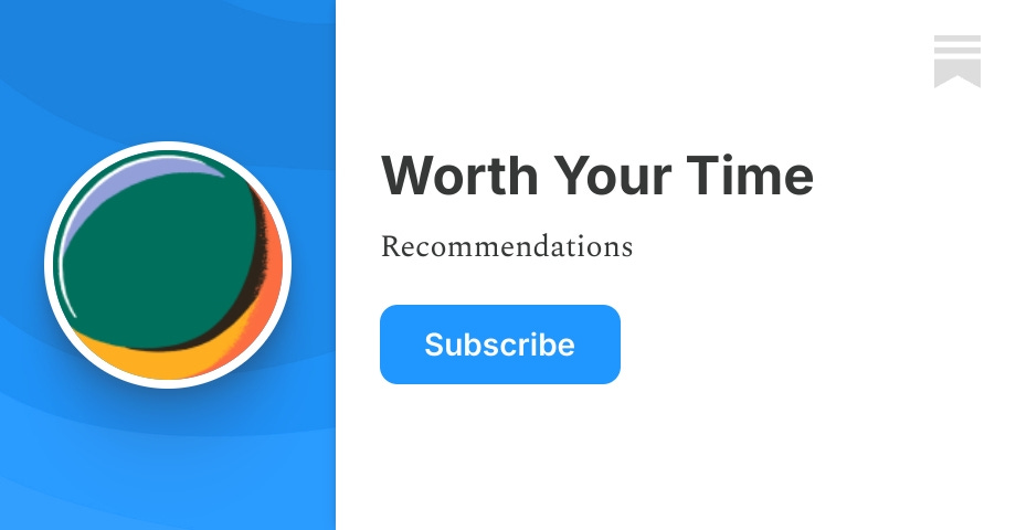 Worth Your Time | Doc | Substack