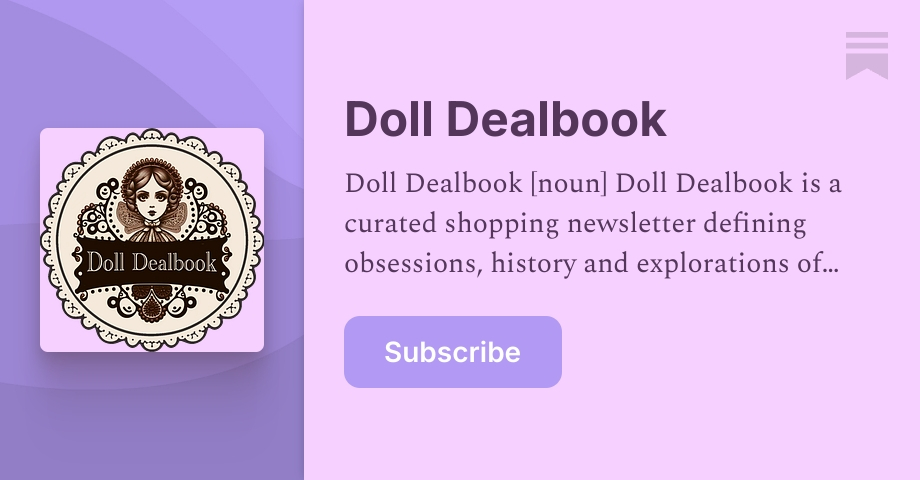 Doll Dealbook | Kristen Bateman | Substack