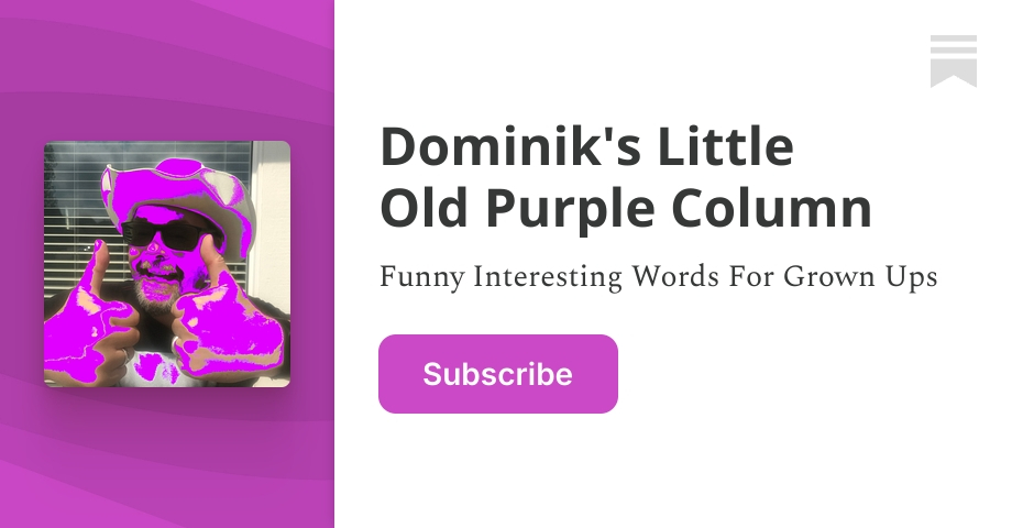 Dominik's Little Old Purple Column | Dominik Diamond | Substack