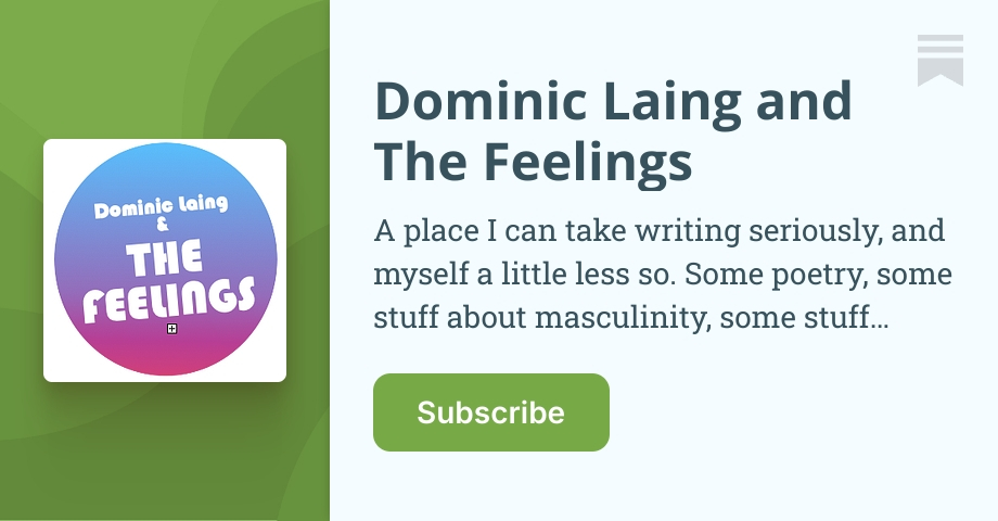 Dominic Laing and The Feelings | Substack