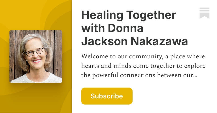Healing Together with Donna Jackson Nakazawa | Substack