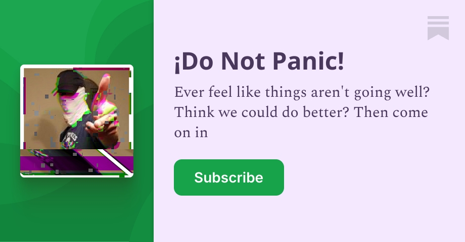 ¡Do Not Panic! | Nate Bear | Substack