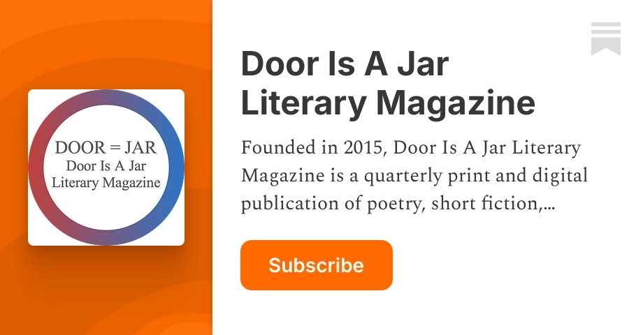 Door Is A Jar Literary Magazine | Substack
