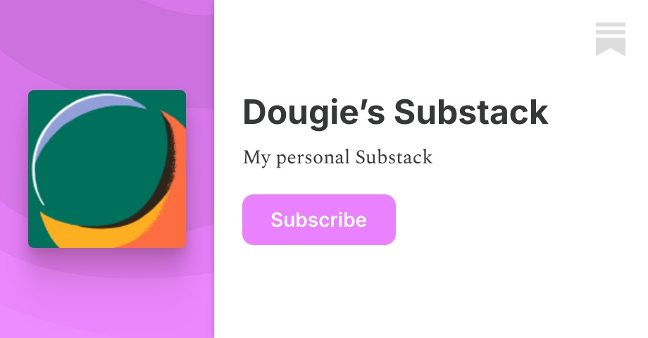 Dougie’s Substack | Dougie Fresh | Substack