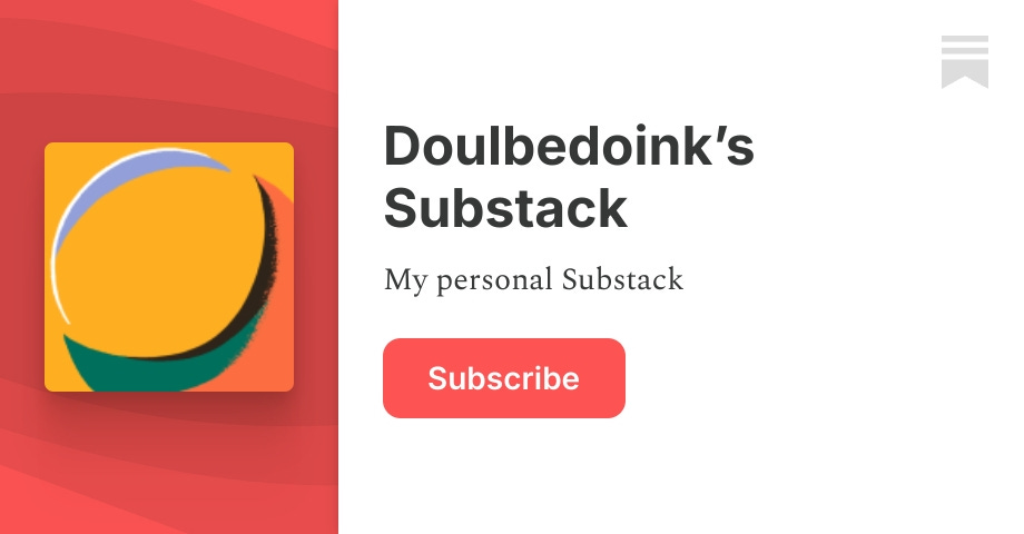 Doulbedoink’s Substack | Doulbedoink Gus | Substack