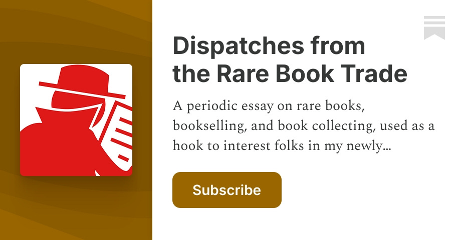 Dispatches from the Rare Book Trade | Scott Brown | Substack
