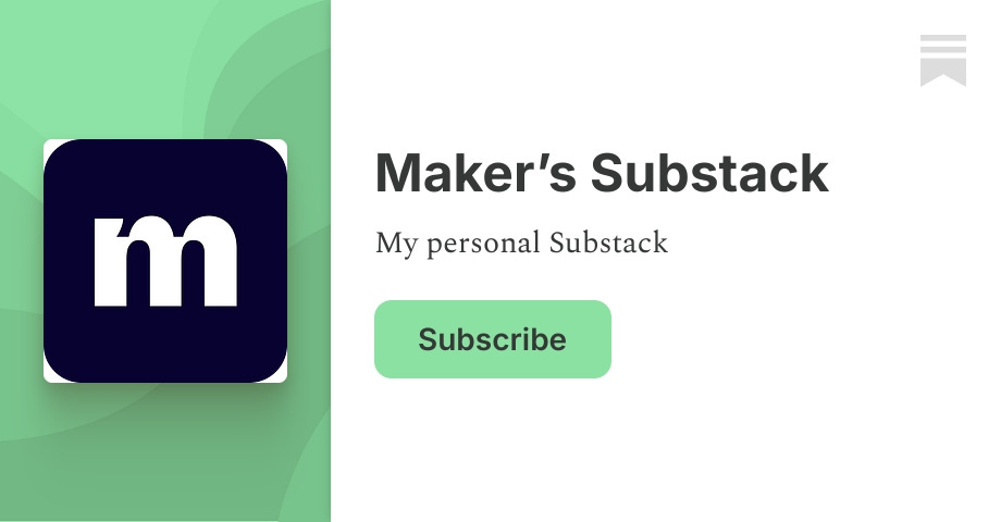 Maker’s Substack | Maker AI | Substack