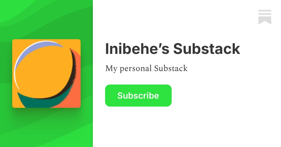 Inibehe’s Substack | Inibehe Okon | Substack