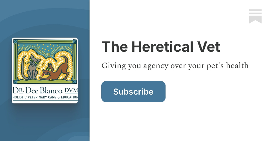 The Heretical Vet | Dee Blanco, DVM | Substack