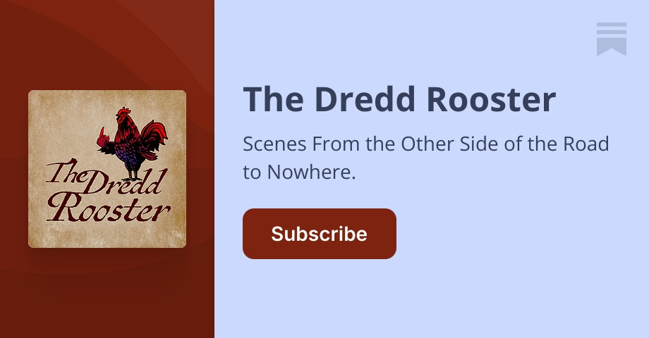 The Dredd Rooster | Substack