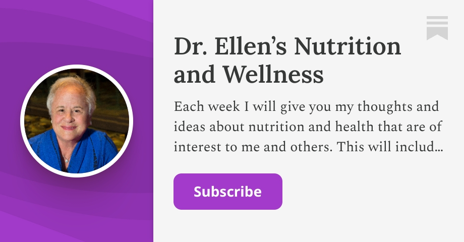 Dr. Ellen’s Nutrition and Wellness | Ellen Glovsky | Substack