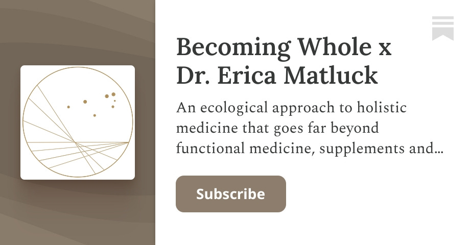 Becoming Whole x Dr. Erica Matluck | Substack