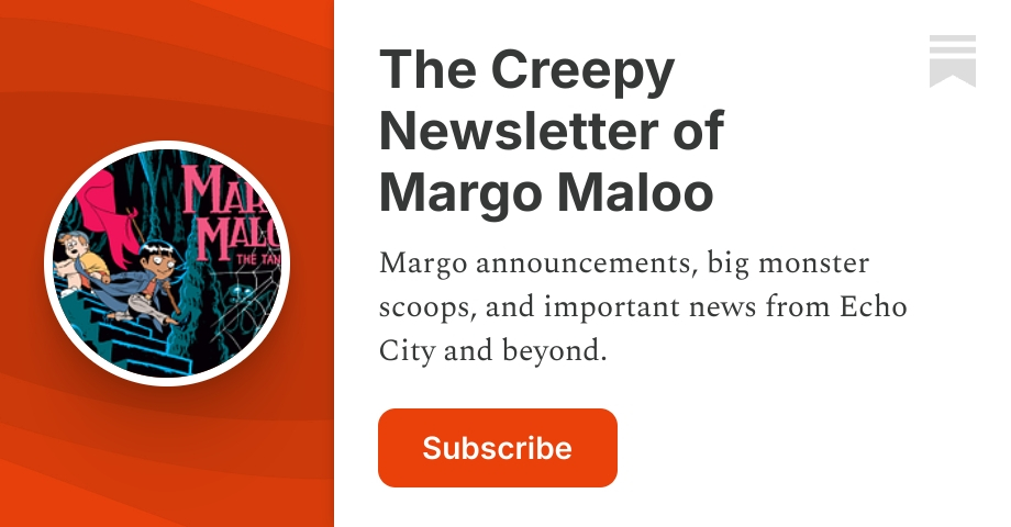 The Creepy Newsletter of Margo Maloo | Drew Weing | Substack