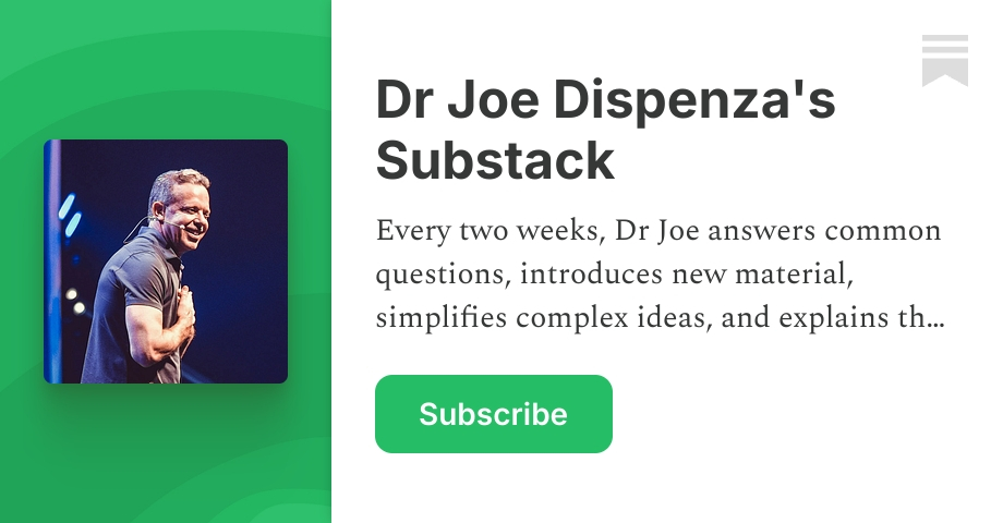Dr Joe Dispenza's Substack | Substack